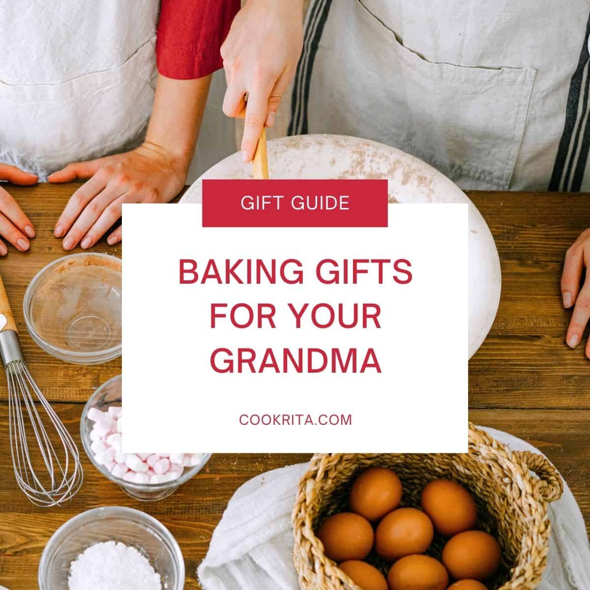 22 Heartfelt Baking Gifts Grandma Will Love
