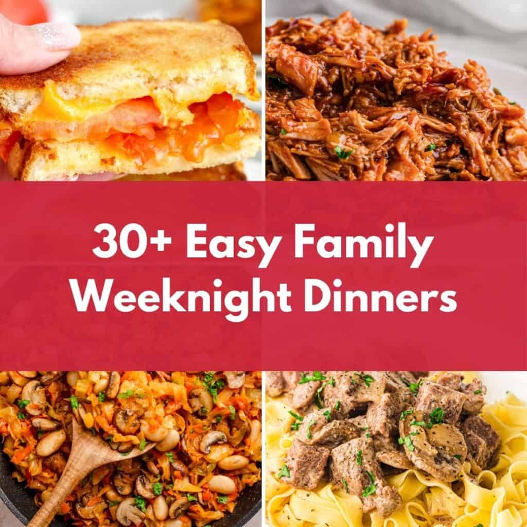 35 Easy Family Dinners Perfect For Busy Weeknights